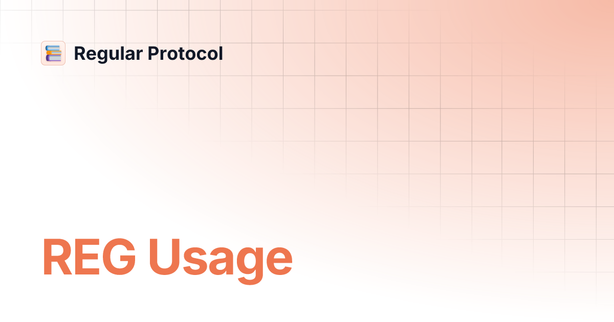 REG Usage | Regular Protocol